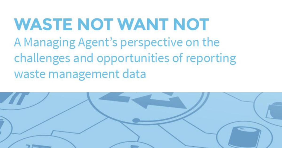 Waste Not Want Not: A Managing Agent’s Perspective on the challenges ...